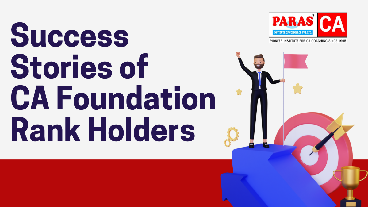 Success Stories of CA Foundation Exam Top Rank Holders - Paras Insitute ...