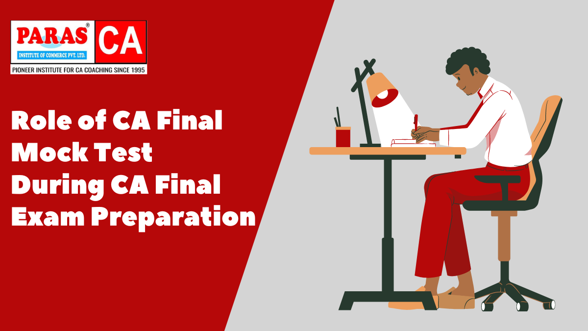 Role of CA Final Mock Test Series during CA Final Exam Preparation ...