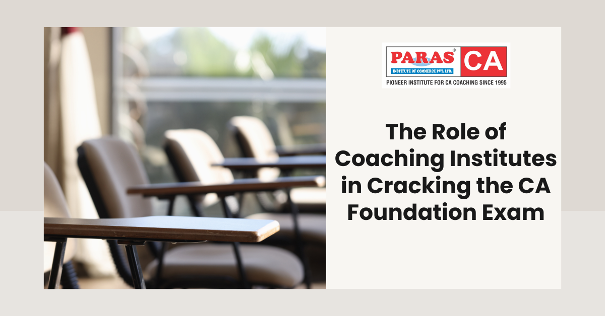 Role of Coaching Institutes in Cracking the CA Foundation Exam